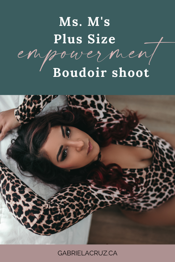Ms. M’s Plus Size Empowerment Boudoir Shoot | Gabriela Cruz